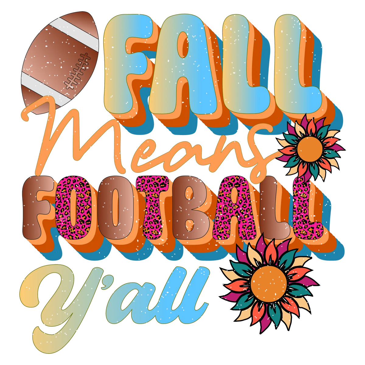 Fall Means Football Y all-01 Football Sports Ready To Press Dtf Transf